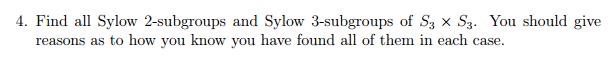 Solved Find all Sylow 2-subgroups and Sylow 3-subgroups of | Chegg.com