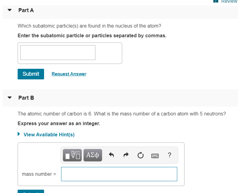 Solved 1 Review Part A Which subatomic particle(s) are found | Chegg.com