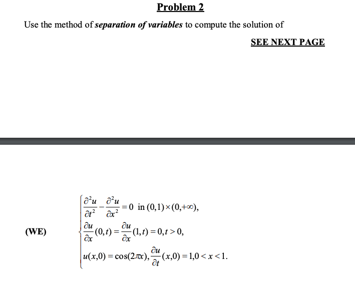 Solved Problem 2 Use the method of separation of variables | Chegg.com