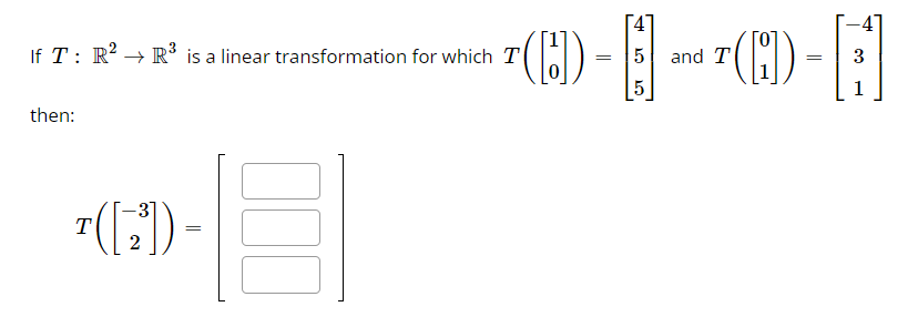 Solved If T:R2→R3 ﻿is a linear transformation for which | Chegg.com