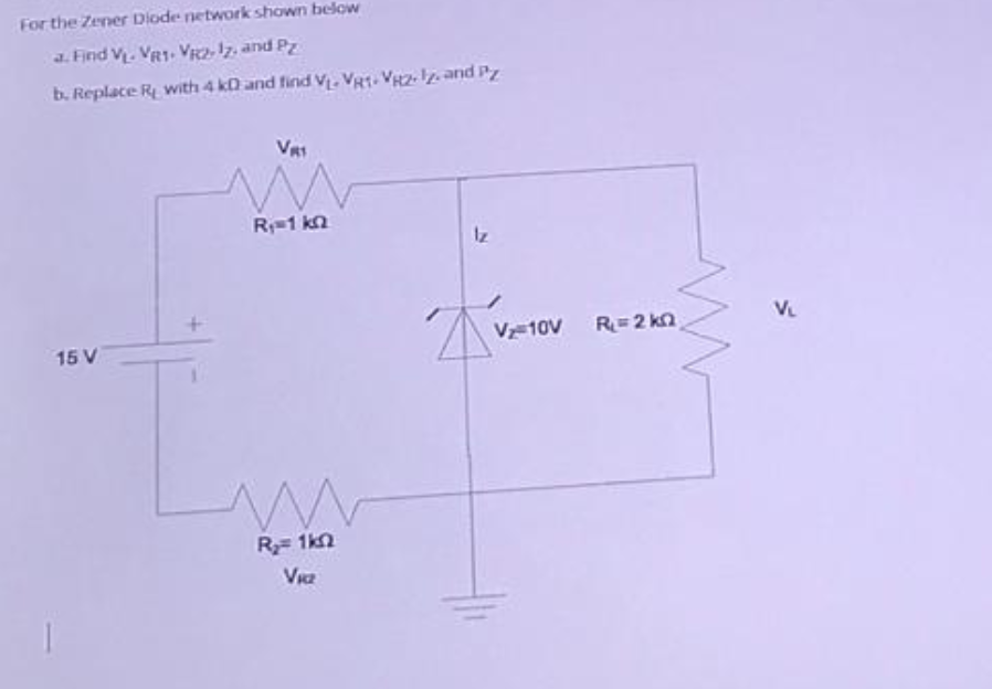 Solved For the Zener Diode network shown below a. Find V | Chegg.com