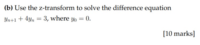 Solved (b) Use the z-transform to solve the difference | Chegg.com