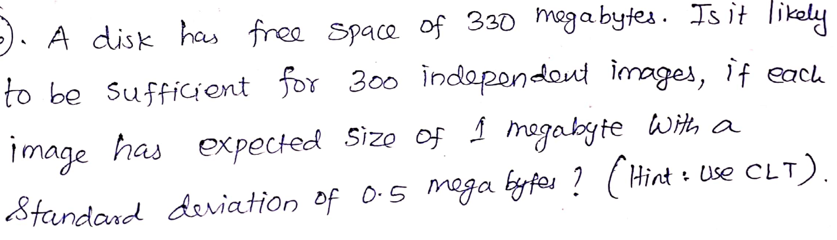 Solved A disk has free space of 330 megabytes. Is it likely | Chegg.com