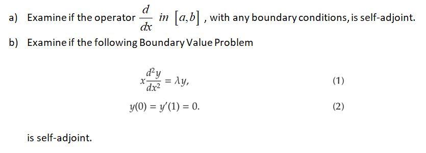 Solved d a) Examine if the operator in [a,b], with any | Chegg.com