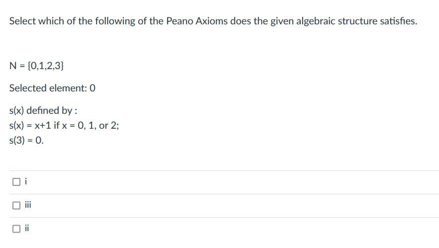 Solved Select which of the following of the Peano Axioms | Chegg.com