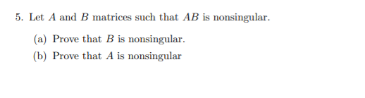 Solved 5. Let A and B matrices such that AB is nonsingular. | Chegg.com