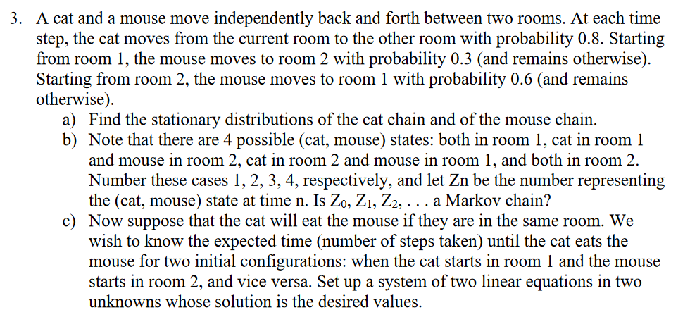 Solved 3. A cat and a mouse move independently back and | Chegg.com