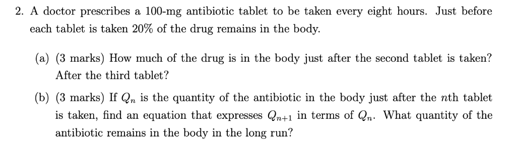 Solved 2. A doctor prescribes a 100-mg antibiotic tablet to | Chegg.com