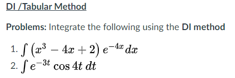 Solved DI /Tabular Method Problems: Integrate the following | Chegg.com