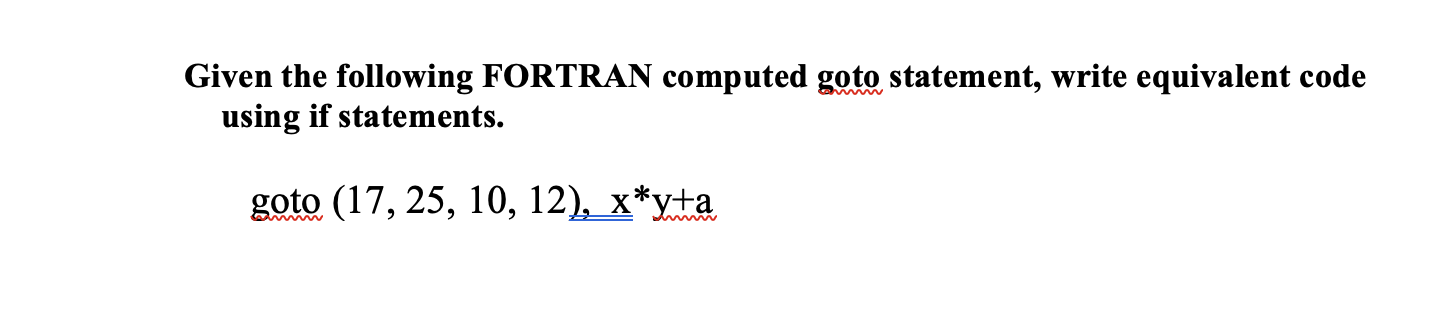 Given the following FORTRAN computed goto statement, | Chegg.com