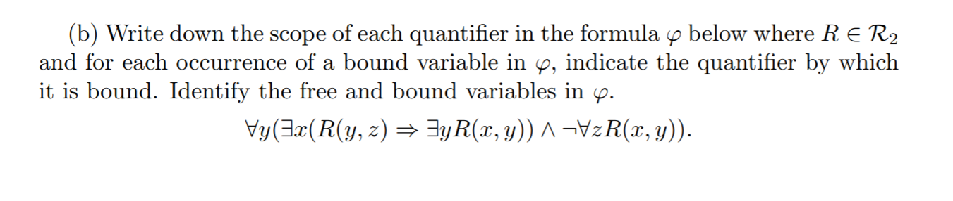Solved (b) Write down the scope of each quantifier in the | Chegg.com