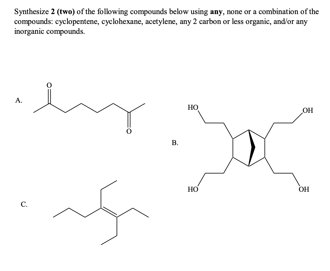 Solved Synthesize 2 (two) of the following compounds below | Chegg.com