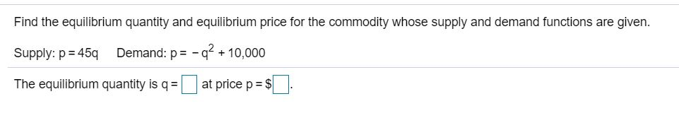 Solved Find the equilibrium quantity and equilibrium price | Chegg.com