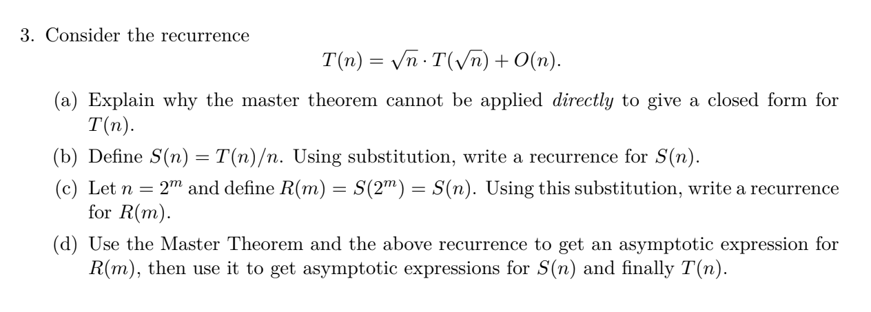 Solved 3. Consider the recurrence T(n)=n⋅T(n)+O(n). (a) | Chegg.com