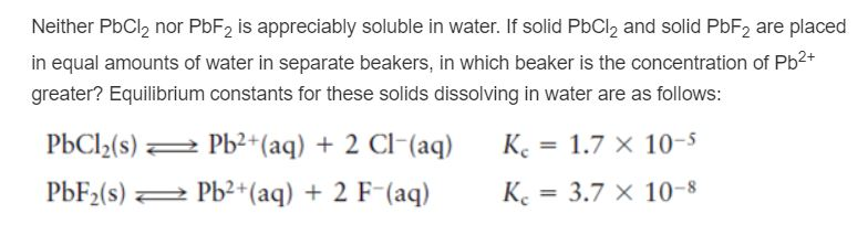 Solved Neither PbCl2 nor PbF2 is appreciably soluble in | Chegg.com