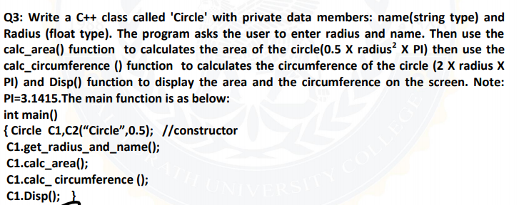 Solved Q3: Write a C++ class called 'Circle' with private | Chegg.com