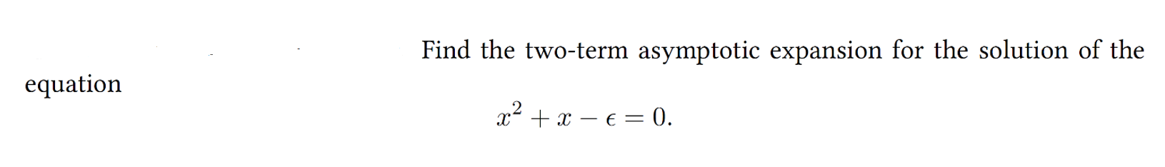 Find the two-term asymptotic expansion for the | Chegg.com