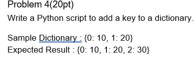 Solved Problem 4(20pt) Write a Python script to add a key to | Chegg.com
