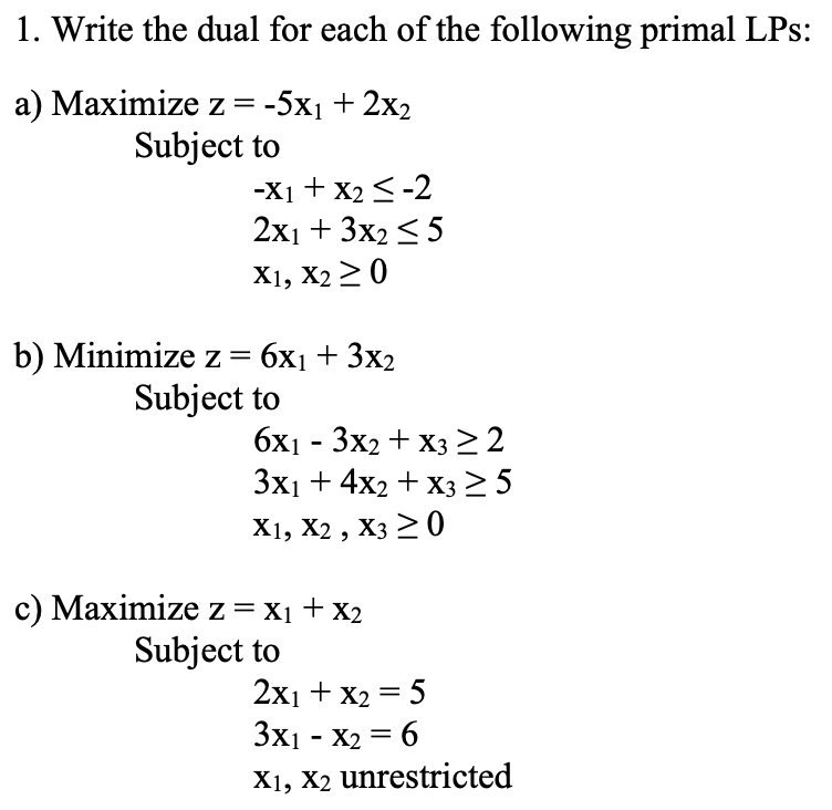 Solved 1. Write the dual for each of the following primal | Chegg.com