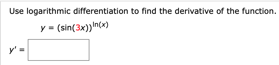 Solved Use logarithmic differentiation to find the | Chegg.com