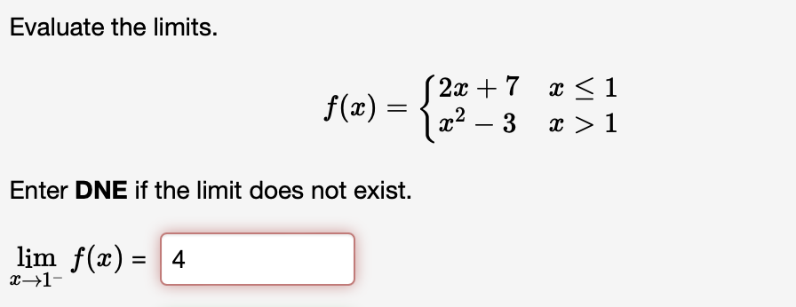 Solved Evaluate the limits. f(x)={2x+7x2−3x≤1x>1 Enter DNE | Chegg.com