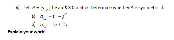 Solved 6) Let A = (a ) be an nxn matrix. Determine whether A | Chegg.com