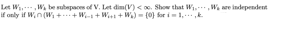 Solved Let W1, ... ,Wk be subspaces of V. Let dim(V)