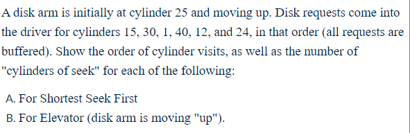 Solved A disk arm is initially at cylinder 25 and moving up. | Chegg.com