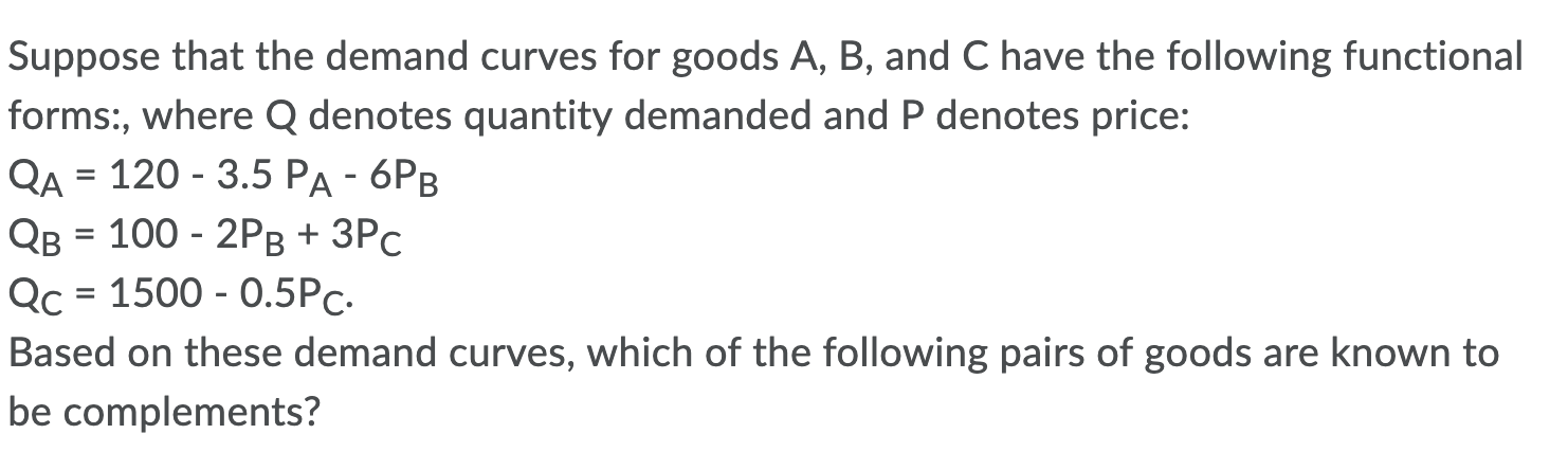 Solved Suppose That The Demand Curves For Goods A B And C Chegg