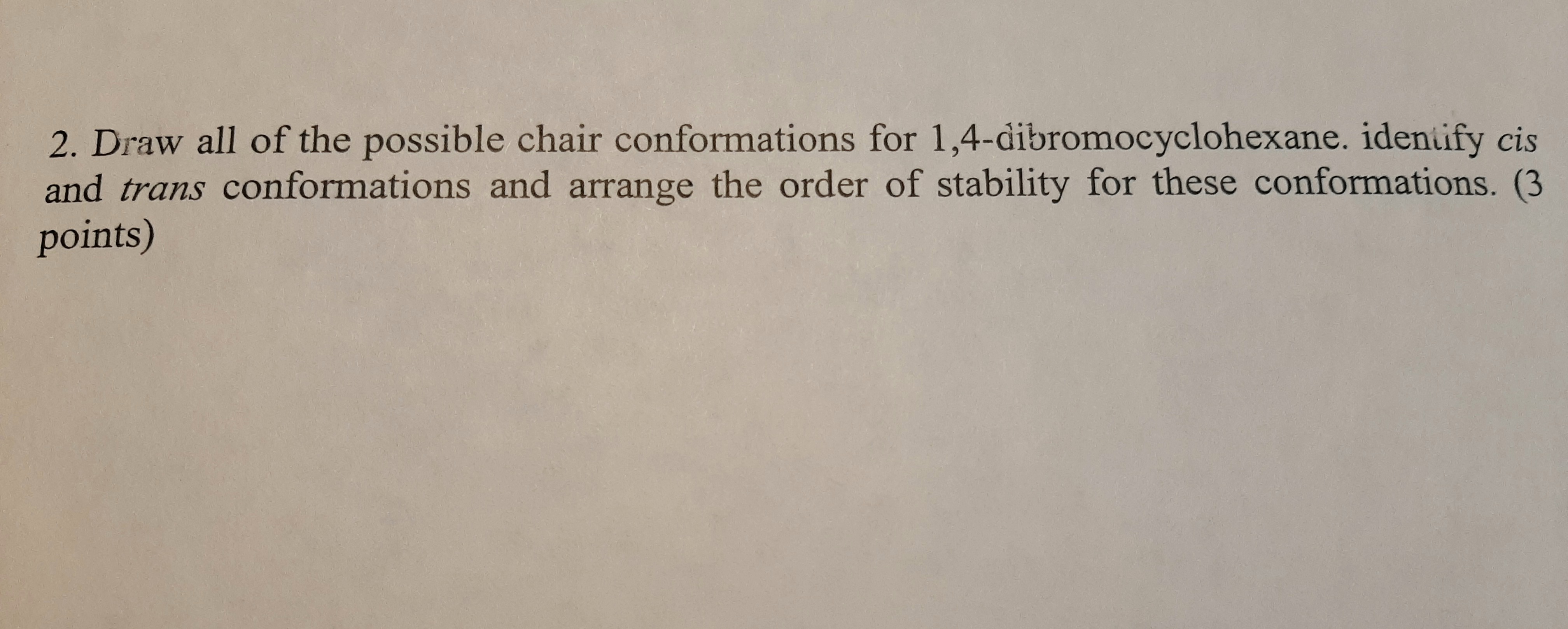Solved 2. Draw all of the possible chair conformations for | Chegg.com