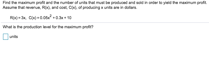 Solved Find the maximum profit and the number of units that | Chegg.com