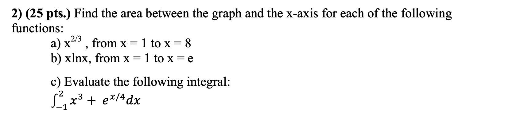 Solved 2) (25 pts.) Find the area between the graph and the | Chegg.com