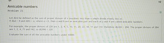 Solved Amicable numbers Problen 21 Let din) be defined as | Chegg.com