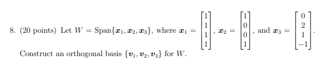 Solved 8. (20 points) Let W=Span{x1,x2,x3}, where | Chegg.com