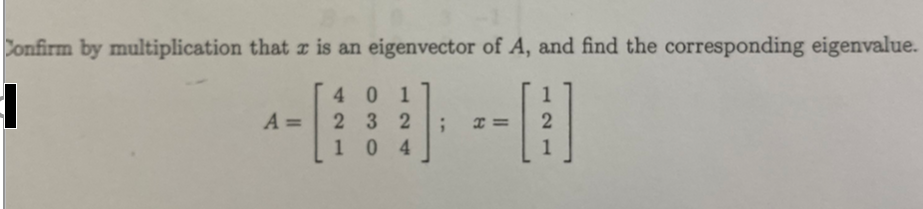 Solved Confirm by multiplication that is an eigenvector of | Chegg.com