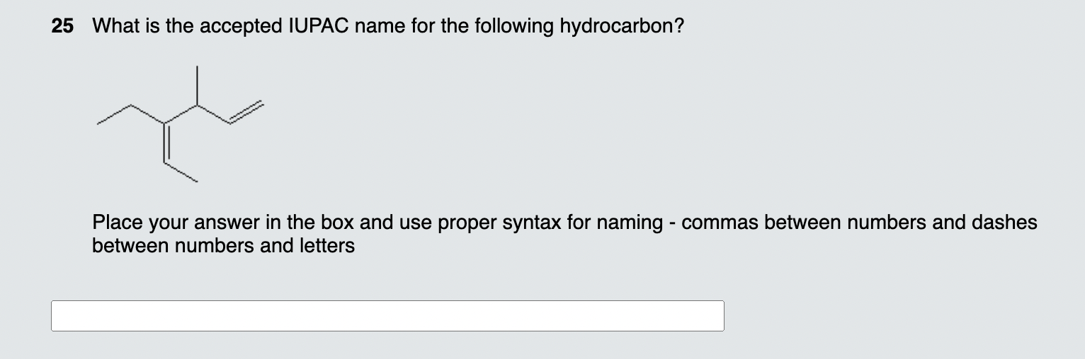 Solved 25 What is the accepted IUPAC name for the following | Chegg.com