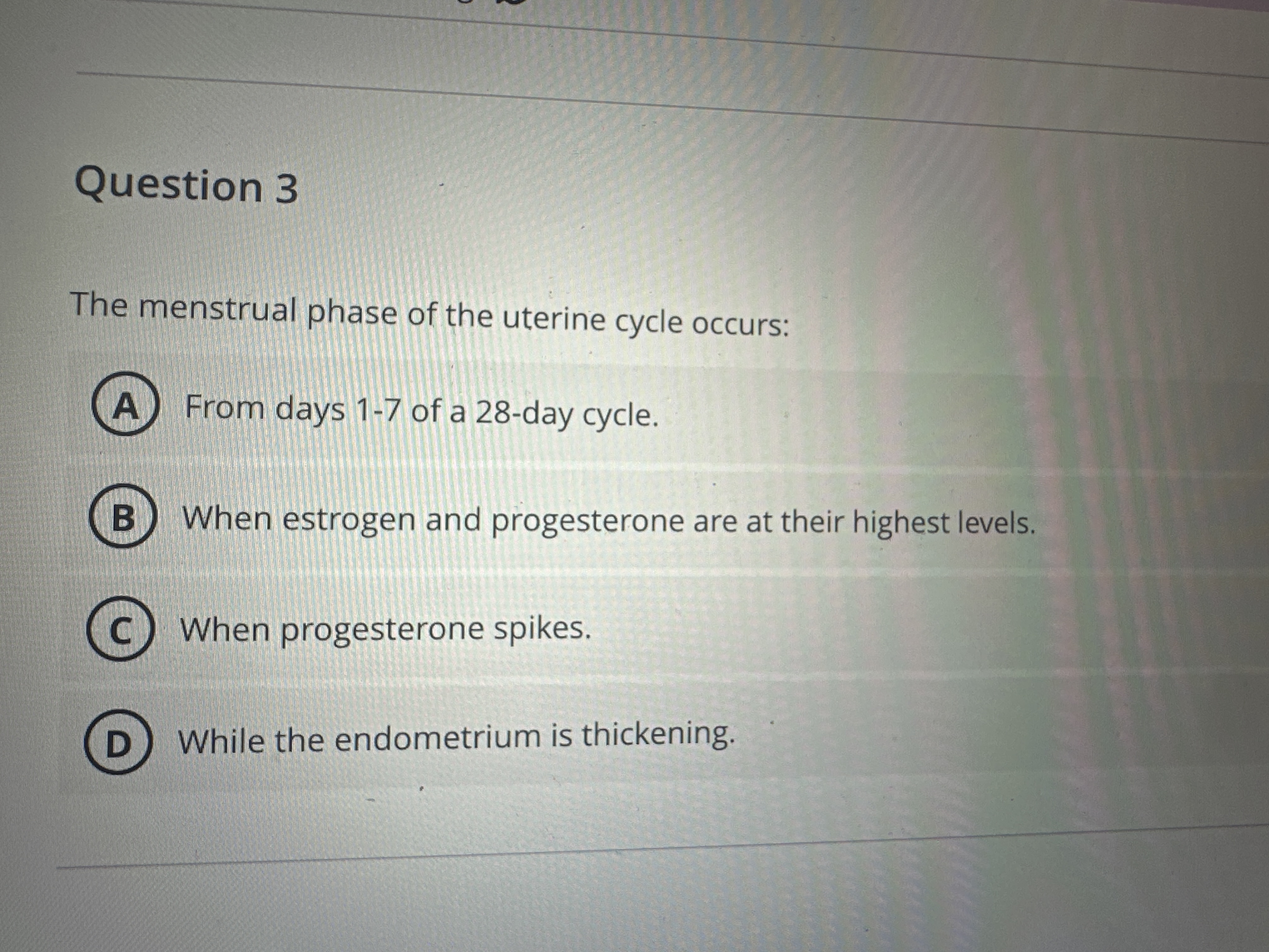 Solved Question 3The menstrual phase of the uterine cycle | Chegg.com