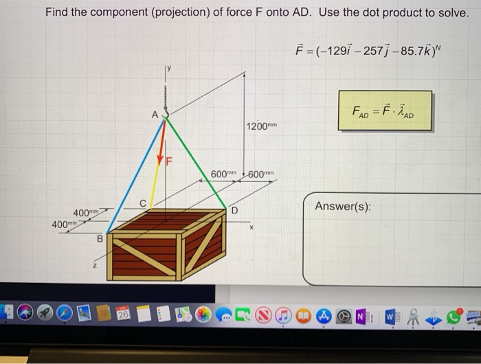 Solved Find The Component Projection Of Force F Onto Ad