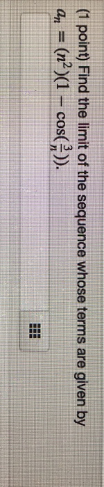 Solved Find the limit of the sequence whose terms are given | Chegg.com