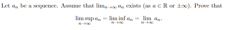Solved Let an be a sequence. Assume that limn→∞an exists (as | Chegg.com