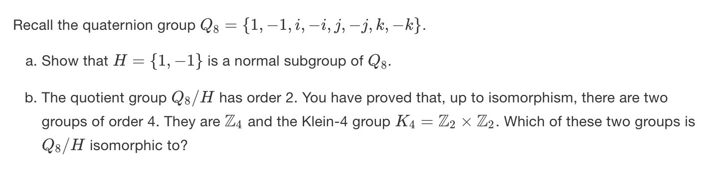 Solved Recall the quaternion group Q8 = {1, -1, i, -i, j, | Chegg.com