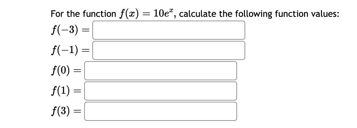 Solved For the function f(x)=10ex, ﻿calculate the following | Chegg.com