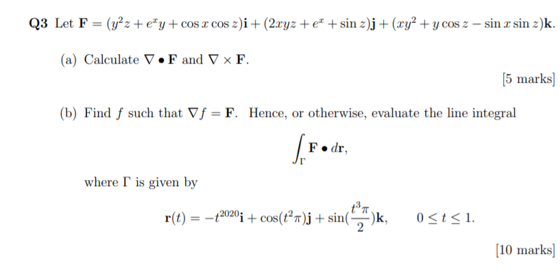 Solved Q3 Let F = (y2z+e"y+cos x cos z)i + (2xyz + e* + sin | Chegg.com