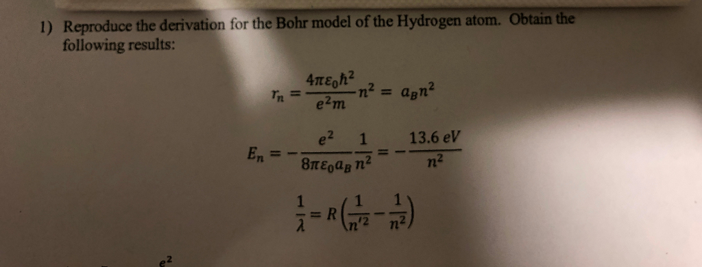 Solved 1) Reproduce the derivation for the Bohr model of the | Chegg.com