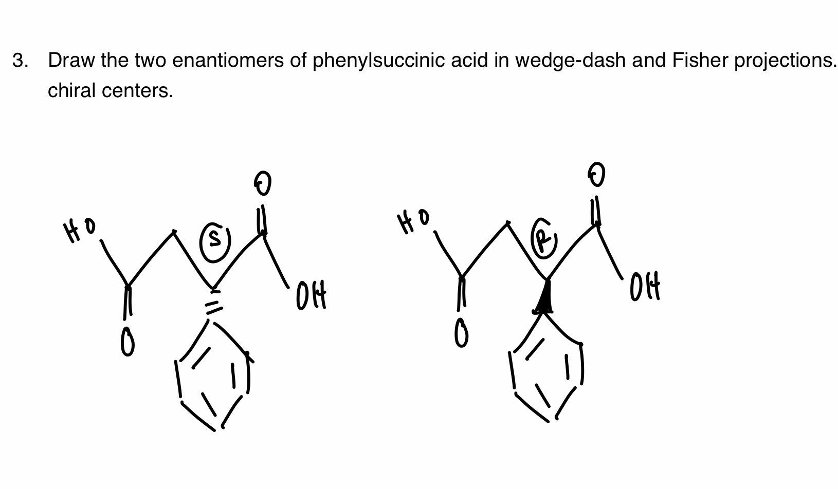 Solved 3. Draw the two enantiomers of phenylsuccinic acid in | Chegg.com Solved 3. Draw the two enantiomers of phenylsuccinic acid in | Chegg.com