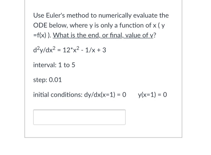Solved Use Euler's method to numerically evaluate the O DE | Chegg.com