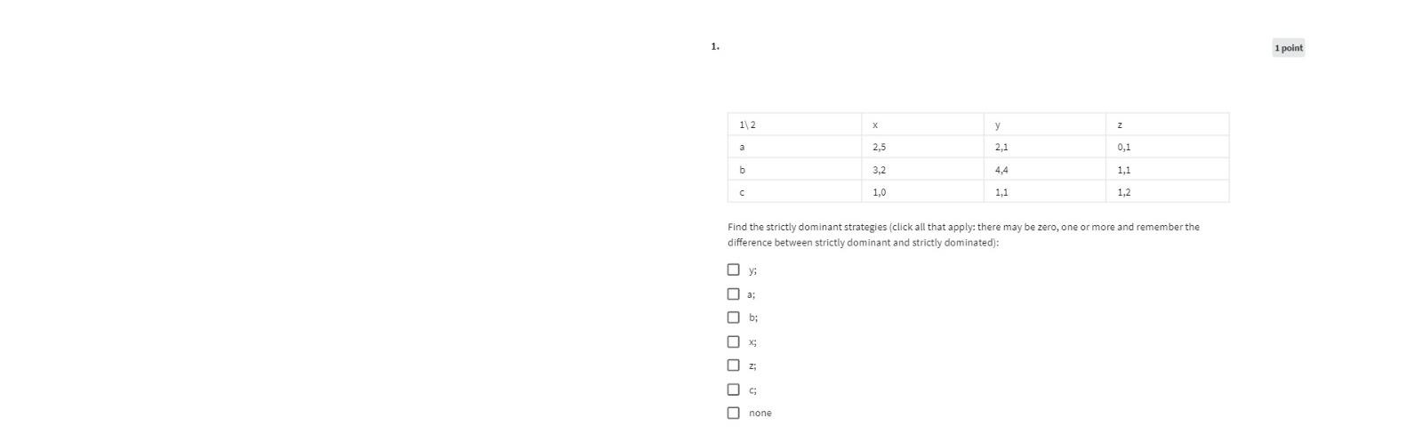[Solved]: Find the strictly dominant strategies (click all