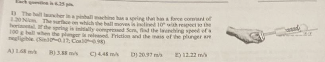 Solved 1) The ball launcher in a pinball machine has a | Chegg.com