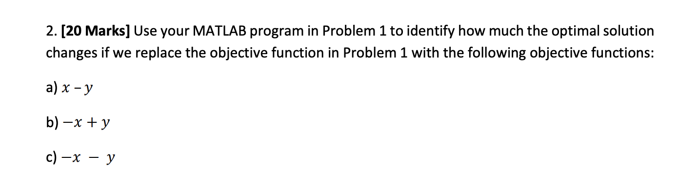 [20 ﻿Marks] ﻿Use your MATLAB program in Problem 1 ﻿to | Chegg.com