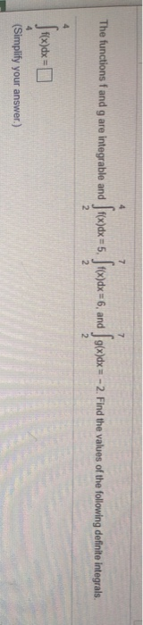 Solved The functions f and g are integrable and f(x)dx = 5 | Chegg.com